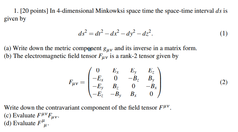 Solved 1. [20 points) In 4-dimensional Minkowksi space time | Chegg.com
