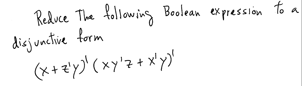 Solved Reduce The following Boolean exprassion to a | Chegg.com