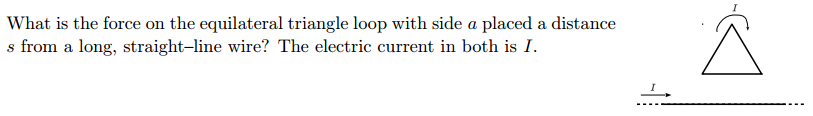 Solved What is the force on the equilateral triangle loop | Chegg.com
