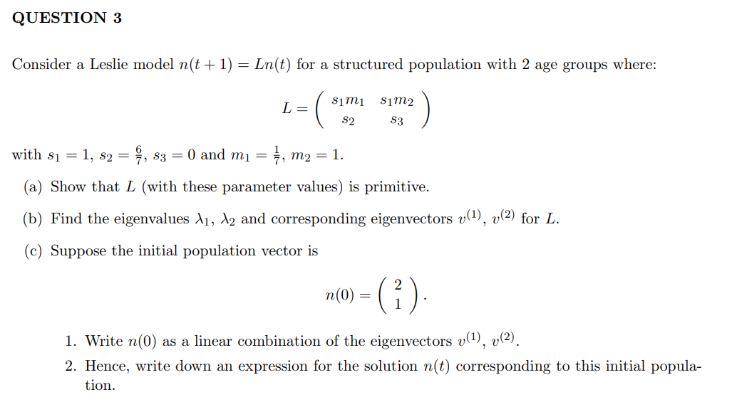 Solved Consider a Leslie model n(t+1)=Ln(t) for a structured | Chegg.com