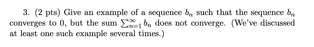 Solved Give an example of a sequence bn such that the | Chegg.com