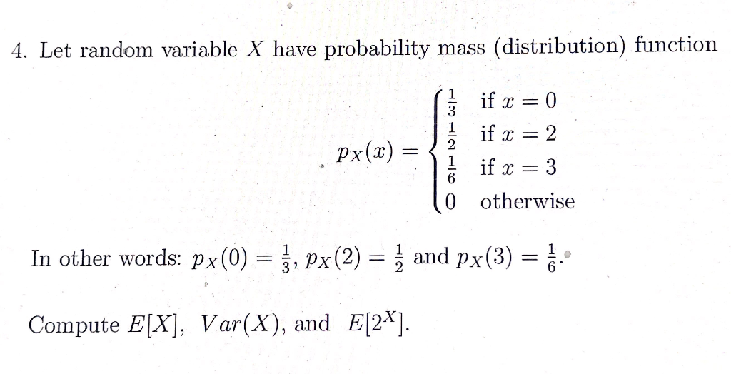 Solved 4. Let random variable X have probability mass | Chegg.com
