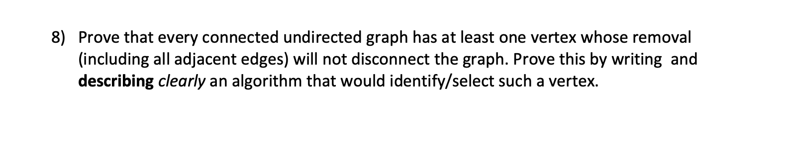 Solved 8) Prove that every connected undirected graph has at | Chegg.com