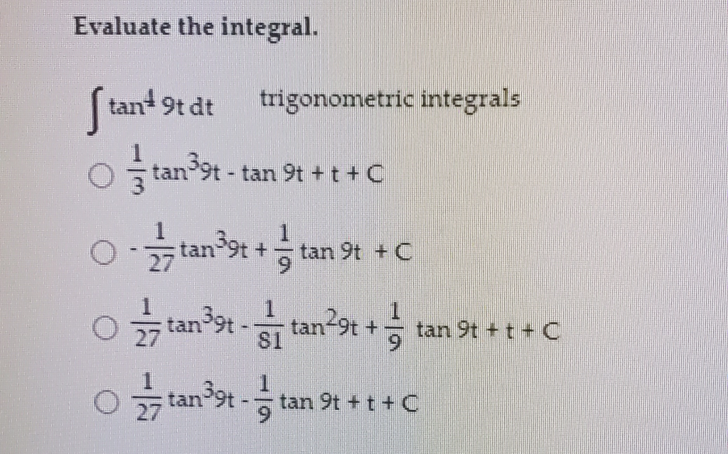 Solved Evaluate the integral. trigonometric integrals tanp9t | Chegg.com