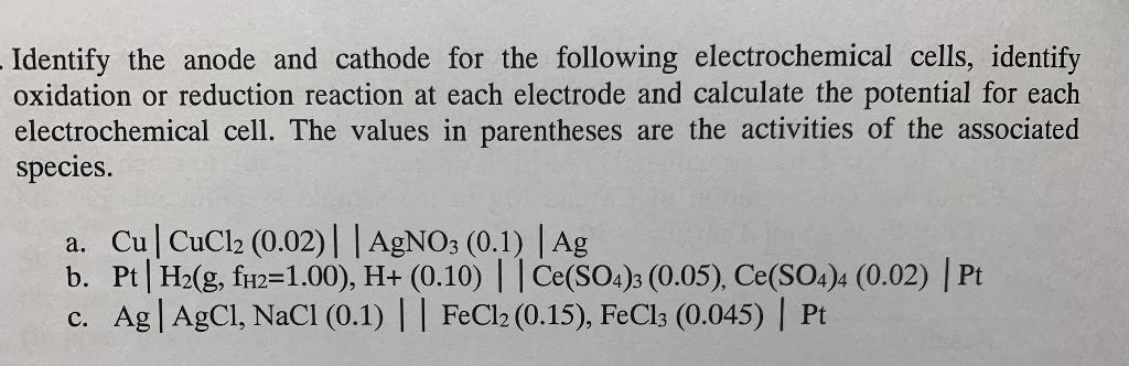 Solved Identify the anode and cathode for the following | Chegg.com