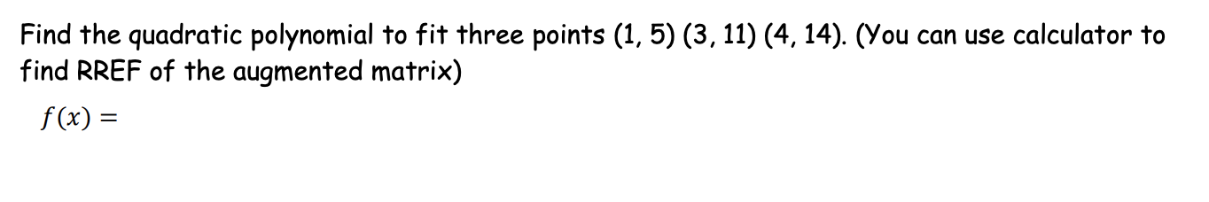 Solved Find the quadratic polynomial to fit three points | Chegg.com