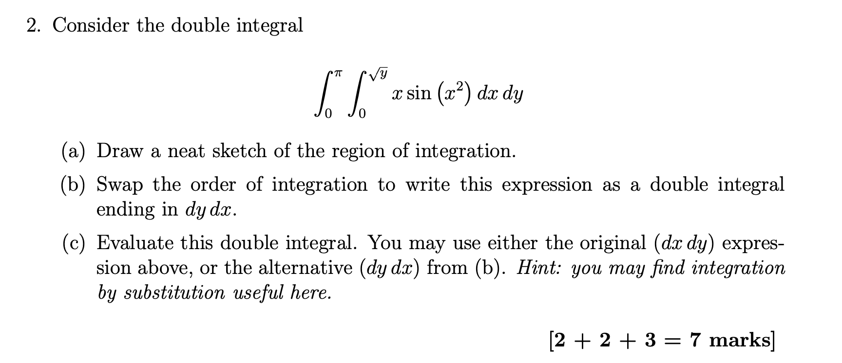 Solved 2. Consider the double integral ∫0π∫0yxsin(x2)dxdy | Chegg.com