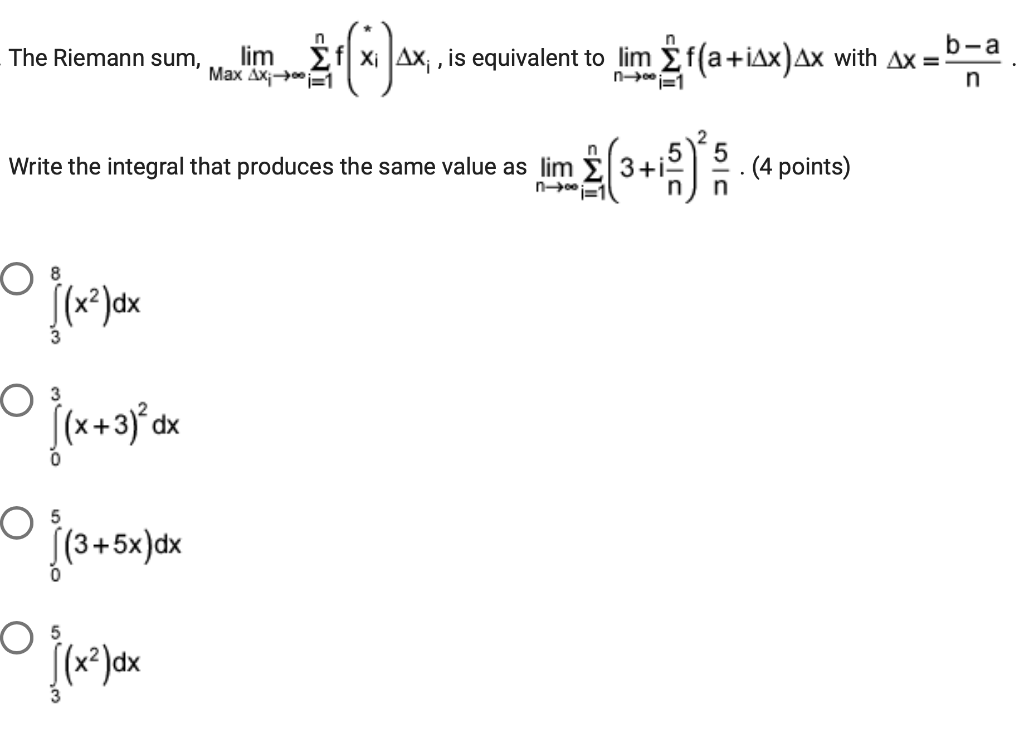 Solved The Riemann sum, limMaxΔxi→∞∑i=1nf(xi∗)Δxi, is | Chegg.com