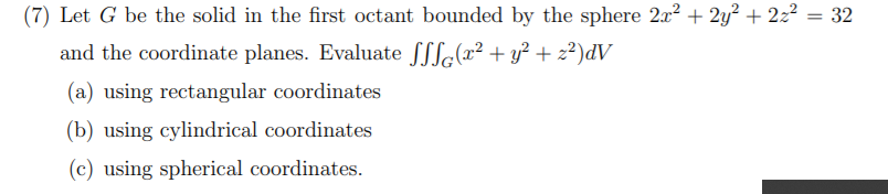 Solved (7) Let G be the solid in the first octant bounded by | Chegg.com