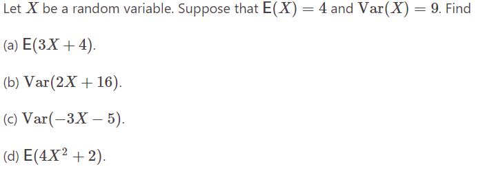 Solved Let X be a random variable. Suppose that E(X)=4 and | Chegg.com