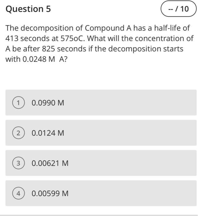 Solved Question 5 The decomposition of Compound A has a | Chegg.com