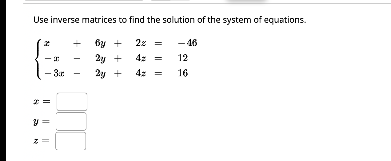 Solved Use inverse matrices to find the solution of the | Chegg.com