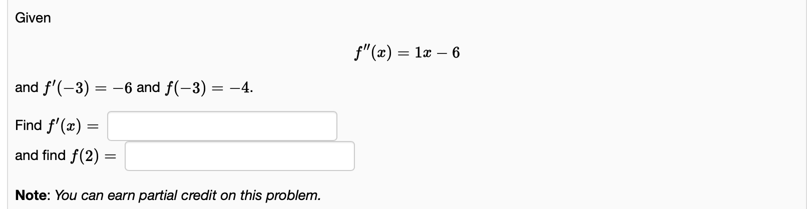 Solved Given f′′(x)=1x−6 and f′(−3)=−6 and f(−3)=−4 Find | Chegg.com