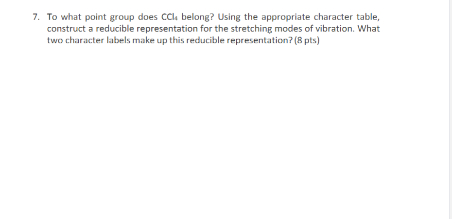 Solved 7. To what point group does CCl4 belong? Using the | Chegg.com