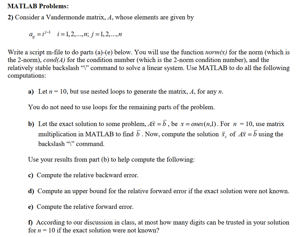 Solved MATLAB Problems: 2) Consider a Vandermonde matrix, A, | Chegg.com