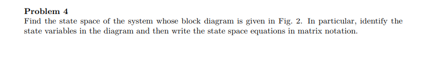 Solved Problem 4 Find the state space of the system whose | Chegg.com
