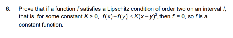 Solved 6. Prove that if a function f satisfies a Lipschitz | Chegg.com
