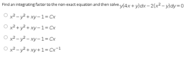 Solved Find an integrating factor to the non-exact equation | Chegg.com