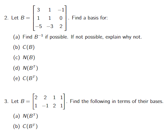 Solved 2. Let B=⎣⎡31−511−3−102⎦⎤. Find a basis for: (a) Find | Chegg.com