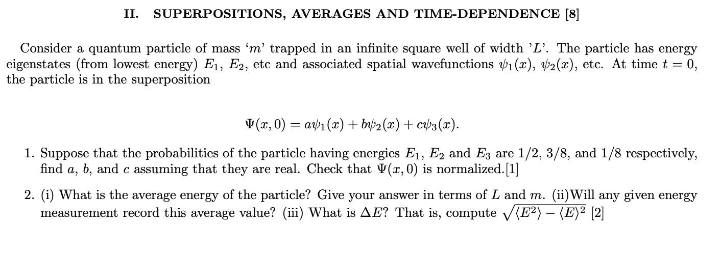 Solved II. SUPERPOSITIONS, AVERAGES AND TIME-DEPENDENCE [8] | Chegg.com