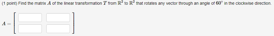 Solved (1 point) Find the matrix A of the linear | Chegg.com