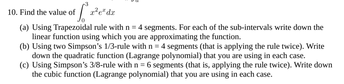 Solved 10. Find the value of ∫03x2exdx (a) Using Trapezoidal | Chegg.com