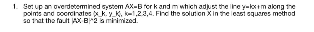 1. Set up an overdetermined system AX=B for k and m | Chegg.com