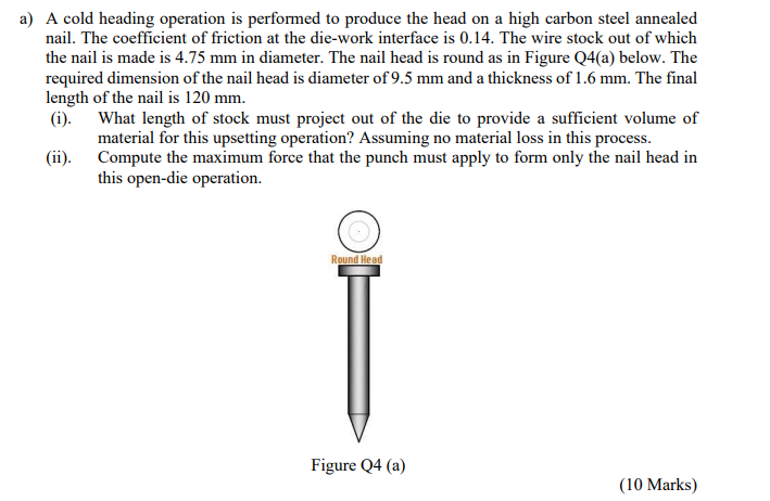 Solved a) A cold heading operation is performed to produce | Chegg.com