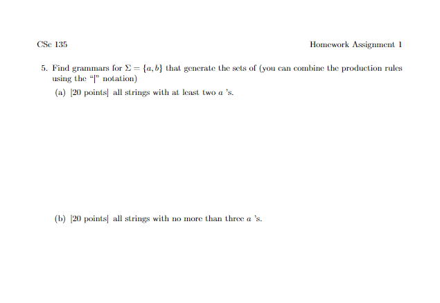 Solved CSc 135 Homework Assignment. 1 5. Find grammars for | Chegg.com Solved CSc 135 Homework Assignment. 1 5. Find grammars for | Chegg.com