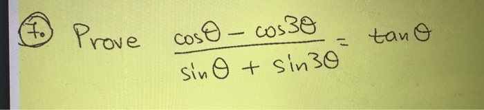 Solved Prove cos theta - cos 3 theta/sin theta + sin 3 theta | Chegg.com