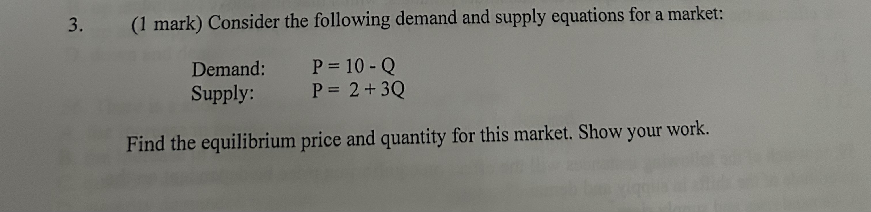 Solved (1 ﻿mark) ﻿Consider the following demand and supply | Chegg.com