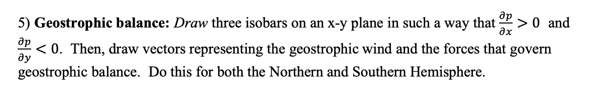 ax 5) Geostrophic balance: Draw three isobars on an | Chegg.com