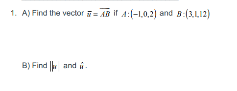 Solved 1. A) Find the vector if and B) Find and . | Chegg.com