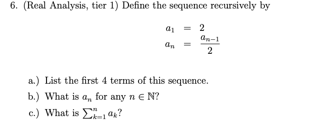 Solved 6. (Real Analysis, tier 1) Define the sequence | Chegg.com