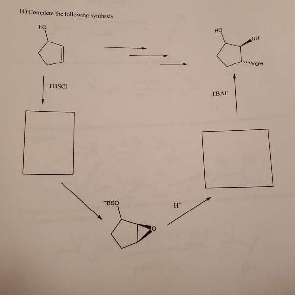 Solved 14) Complete the following synthesis HO HO WOH TBSCI | Chegg.com