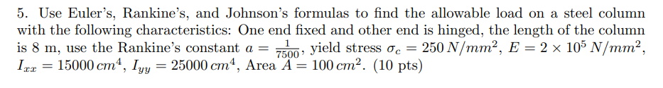 Solved 5. Use Euler's, Rankine's, and Johnson's formulas to | Chegg.com