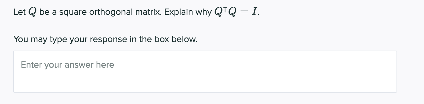 Solved Let Q be a square orthogonal matrix. Explain why QTQ | Chegg.com