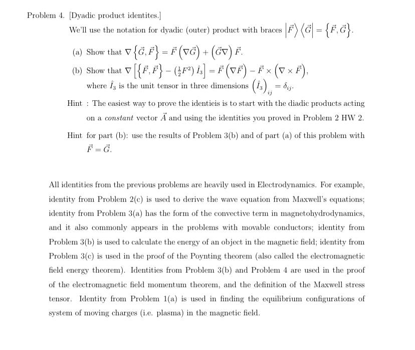 Solved Problem 4. Dyadic product identites.) We'll use the | Chegg.com