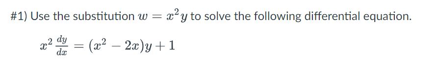 Solved \#1) Use the substitution w=x2y to solve the | Chegg.com