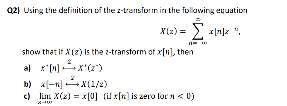 Solved Q2) Using the definition of the z-transform in the | Chegg.com