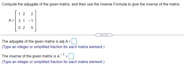 Solved Compute the adjugate of the given matrix, and then | Chegg.com