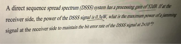 A direct sequence spread spectrum (DSS)system has a | Chegg.com