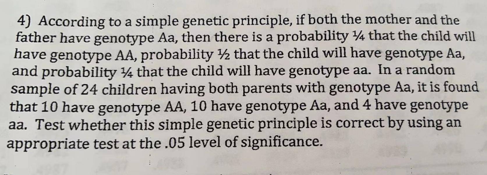 Solved 4) According to a simple genetic principle, if both | Chegg.com