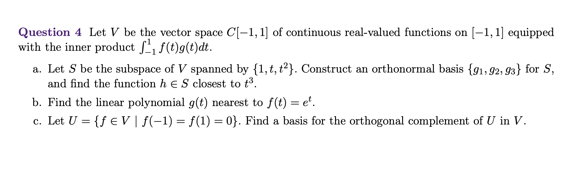 Solved Question 4 Let V be the vector space C[−1,1] of | Chegg.com