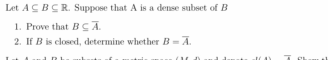 Solved Let A⊆B⊆R. Suppose that A is a dense subset of B 1. | Chegg.com