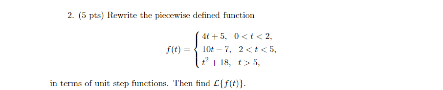 Solved 2. (5 pts) Rewrite the piecewise defined function 4t | Chegg.com