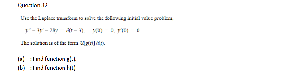 Solved Question 32Use the Laplace transform to solve the | Chegg.com