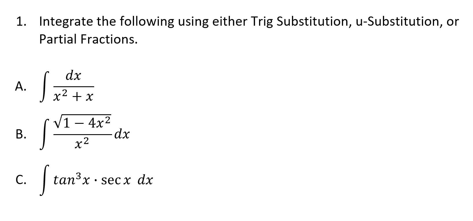 Solved 1. Integrate the following using either Trig | Chegg.com