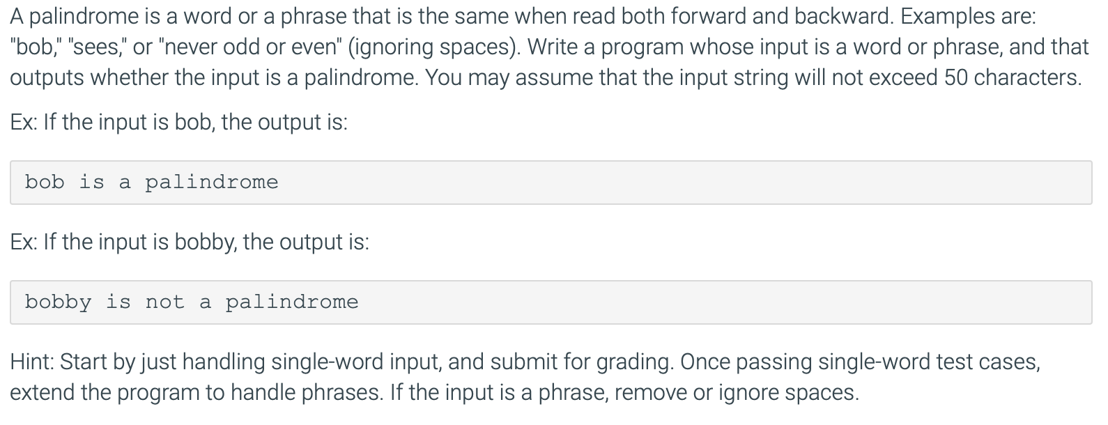 Solved A Palindrome Is A Word Or A Phrase That Is The Same