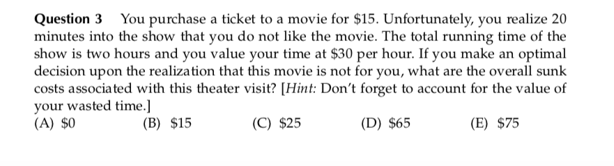 Solved Question 3 You purchase a ticket to a movie for $15. | Chegg.com